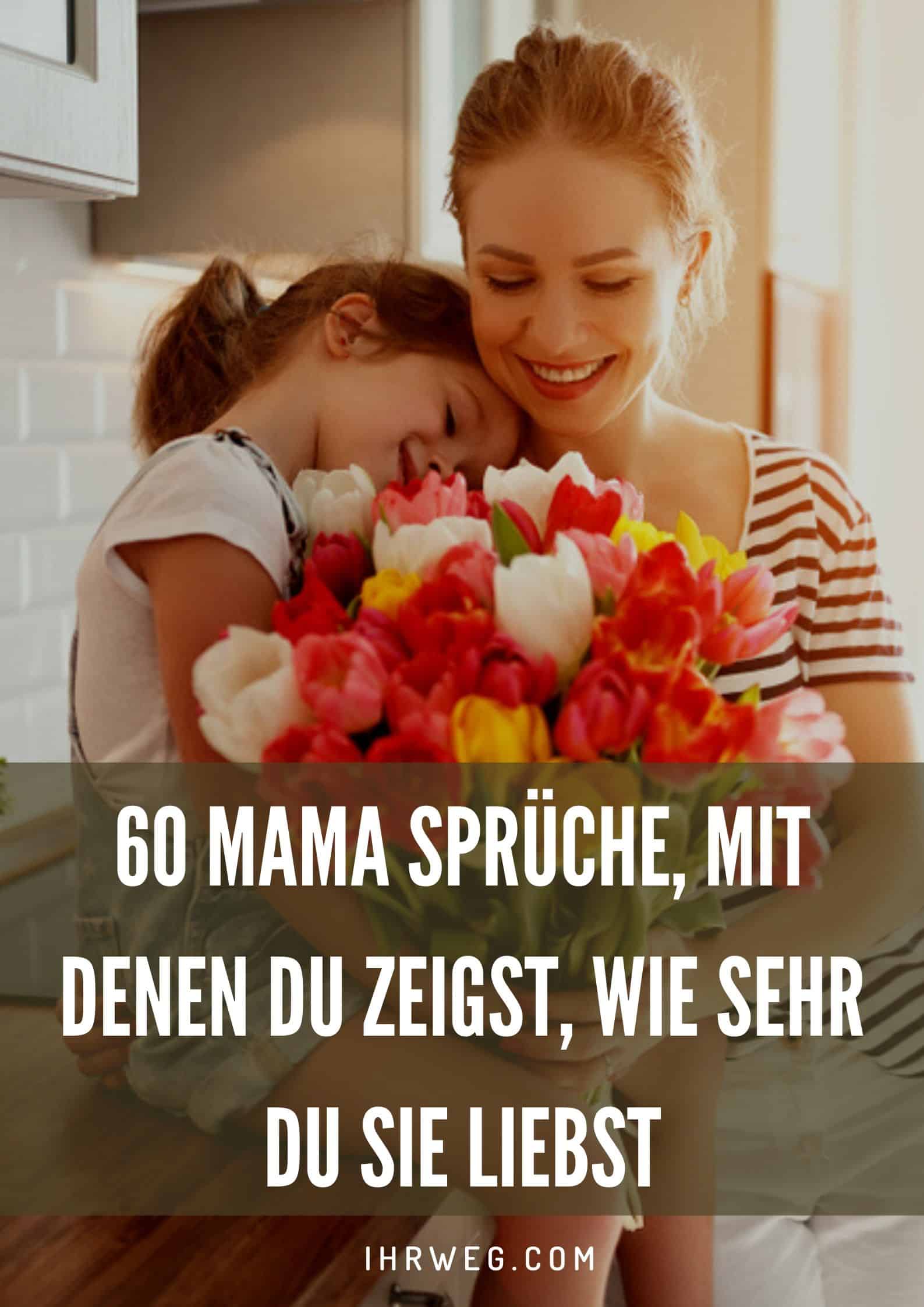 60 Mama Sprüche, mit denen du zeigst, wie sehr du sie liebst