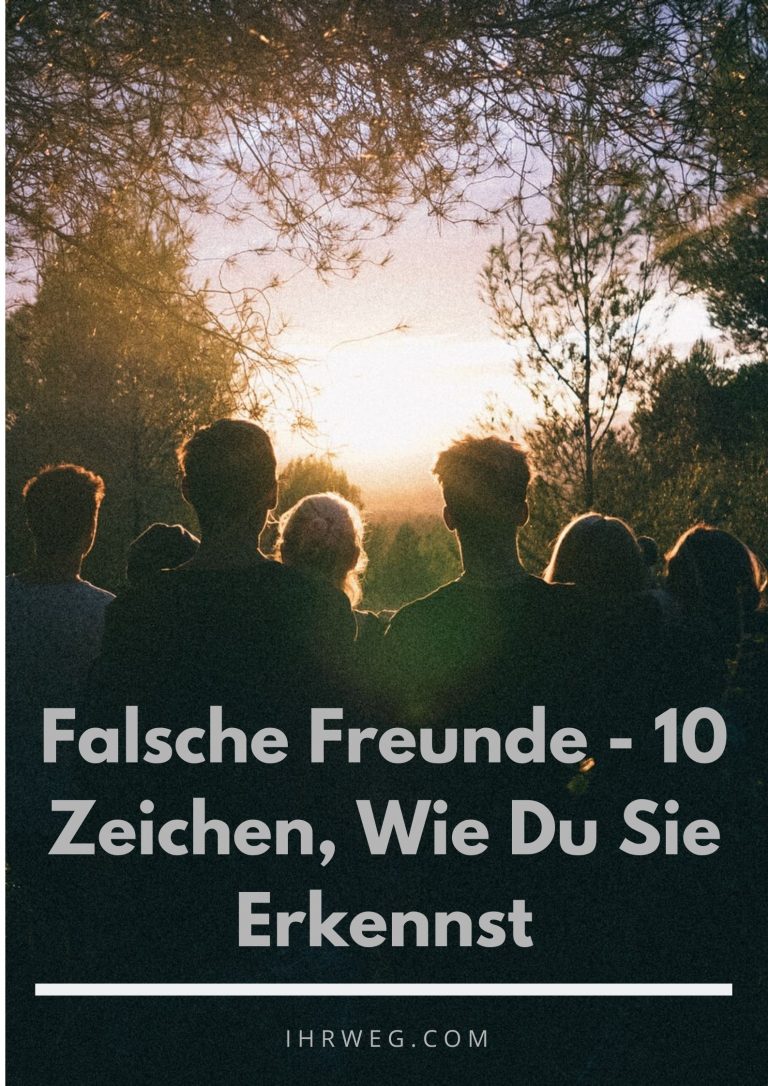 Falsche Freunde - 10 Zeichen, Wie Du Sie Erkennst