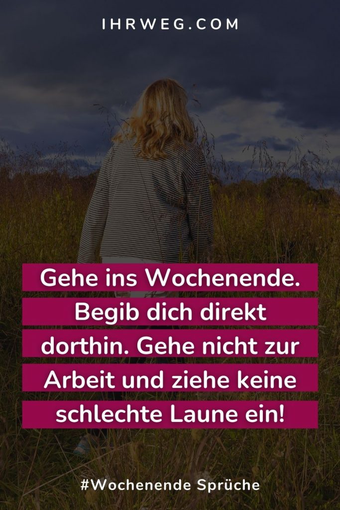 150+ Wochenende Sprüche und Wochenendgrüße für die 2 besten Tage der Woche